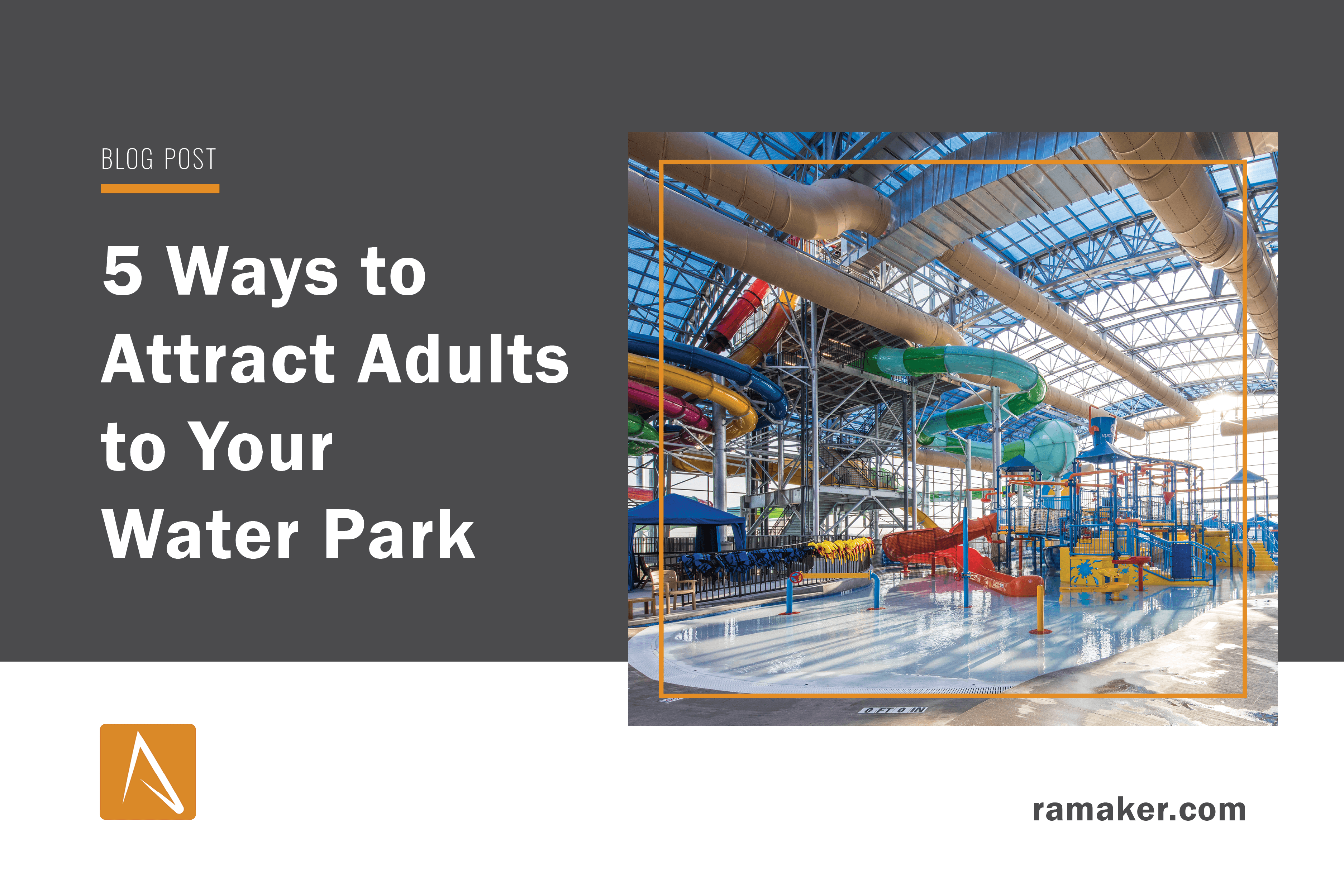 5 Ways to Attract Adults to Your Water Park