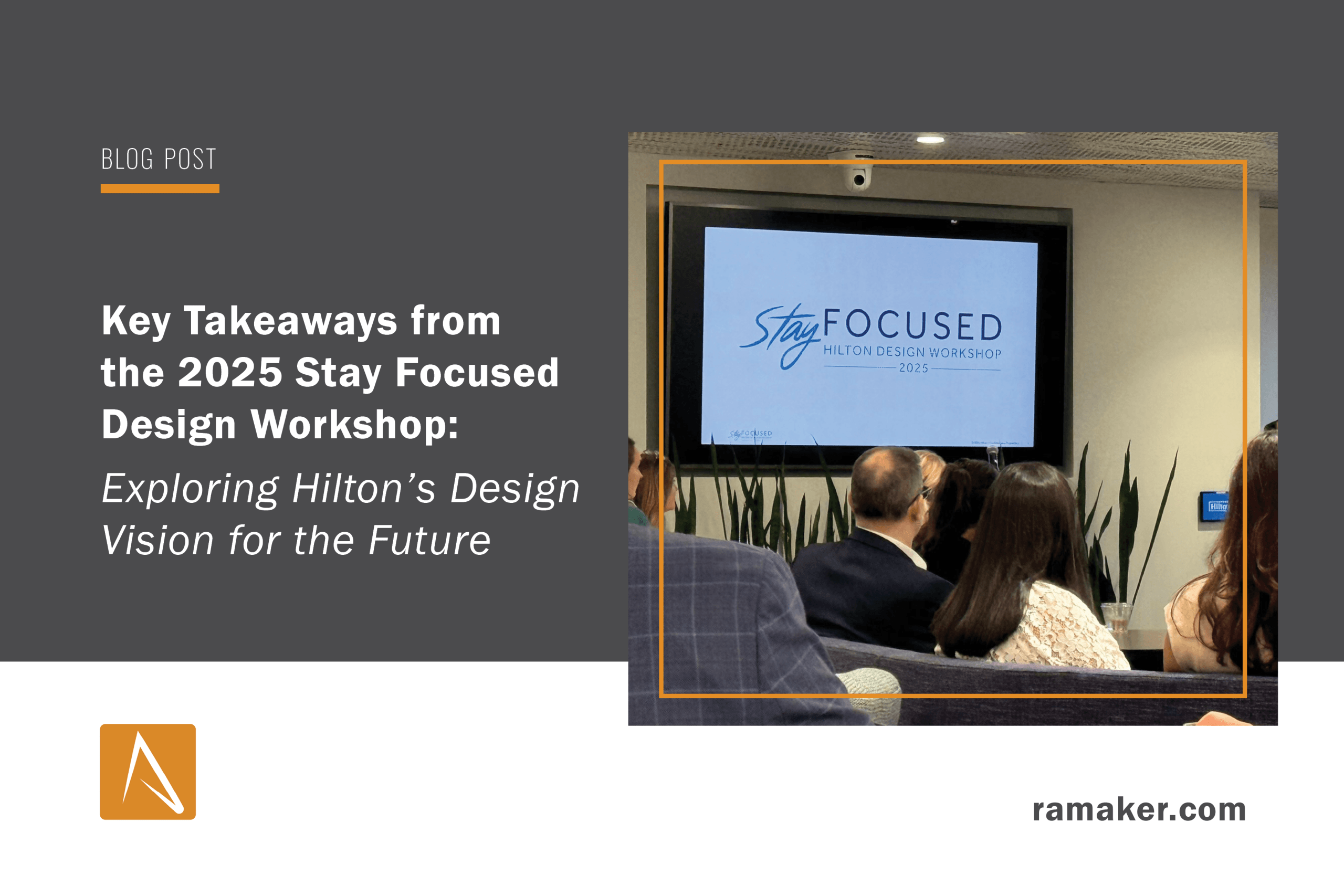 Key Takeaways from the Stay Focused Hilton Design Workshop
